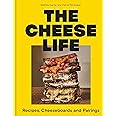 The Cheese Life: Recipes, Cheeseboards and Pairings: Amazon.co.uk ...