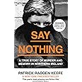 Say Nothing: A True Story of Murder and Memory in Northern Ireland ...