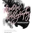 Modern Calligraphy Workshop: The Creative Art of Pen, Brush and Chalk ...