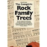 The Complete Rock Family Trees: the Development and History of Rock ...