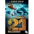 Agent 21 – Reloaded (Die Agent 21-Reihe, Band 2) : Ryan, Chris, Ohlsen ...