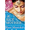 The Rice Mother: Amazon.co.uk: Manicka, Rani: 9781444706581: Books