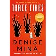 Three Fires: As Heard on BBC Radio 4: Amazon.co.uk: Mina, Denise ...