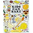 Kids Can Bake: Super-simple recipes for budding bakers : 9781787081109 ...