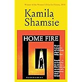 Home Fire: WINNER OF THE WOMEN'S PRIZE FOR FICTION 2018 (Bloomsbury ...