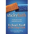 Sticky Faith: Everyday Ideas to Build Lasting Faith in Your Kids ...