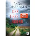 Der tiefe Grund (Ein Fall für Lea Nielsen, Band 2) : Johannsen, Anna ...