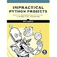 Impractical Python Projects: Playful Programming Activities to Make You Smarter : Vaughan, Lee ...