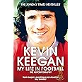 My Life in Football: The Autobiography: Amazon.co.uk: Keegan, Kevin ...