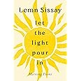 Let the Light Pour In: A SUNDAY TIMES BESTSELLER: Amazon.co.uk: Sissay ...