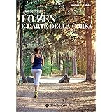 Amazon.it: Lo zen e l'arte della corsa - Shapiro, Larry, Cerqua, Viviana - Libri