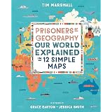 Prisoners of Geography: Ten Maps That Tell You Everything You Need to ...