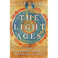 The Light Ages – The Surprising Story of Medieval Science: Amazon.co.uk ...