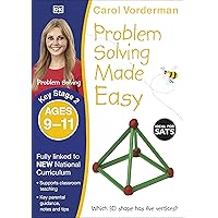 Problem Solving Made Easy, Ages 9-11 (Key Stage 2): Supports the ...