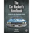 The Car Hacker's Handbook: A Guide for the Penetration Tester : Smith ...