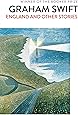 England and Other Stories: Amazon.co.uk: Graham Swift: 9781471137419: Books