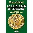 La Citadelle Intérieure. Introduction aux Pensées de Marc Aurèle ...
