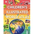 Children's Illustrated World Atlas (DK Children's Illustrated Reference ...