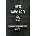 How to Become a Spy: The World War II SOE Training Manual: Amazon.co.uk ...