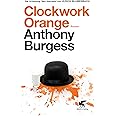 Clockwork Orange: Roman: Roman. Die Urfassung : Burgess, Anthony ...