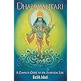 Dhanwantari: A Complete Guide To The Ayurvedic Life : Johari, Harish ...