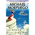The Wreck of the Zanzibar : Morpurgo, Michael: Amazon.co.uk: Books