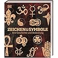Zeichen und Symbole: Ihre Geschichte und Bedeutung : DK Verlag ...