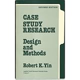 Case Study Research: Design and Methods (Applied Social Research ...