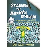 Starving the Anger Gremlin: A Cognitive Behavioural Therapy Workbook on ...