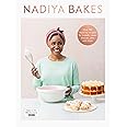 Nadiya Bakes: Includes all the delicious recipes from the BBC2 TV ...