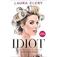 Idiot: Life Stories from the Creator of Help Helen Smash: Amazon.co.uk ...