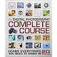 Digital Photography Complete Course: Learn Everything You Need to Know ...