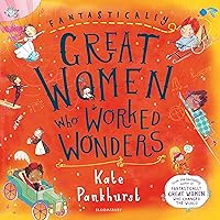 Fantastically Great Women Who Changed The World: 1 : Pankhurst, Kate ...