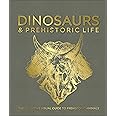 DK Dinosaurs and Prehistoric Life: The definitive visual guide to ...
