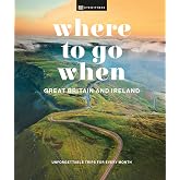 Lonely Planet's Where to Go When: the ultimate trip planner for every ...