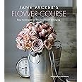 Jane Packer's Flower Course: Easy techniques for fabulous flower ...