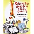Character Animation Crash Course! : Goldberg., Eric: Amazon.es: Libros