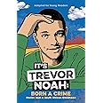 It's Trevor Noah: Born a Crime: (YA edition): Amazon.co.uk: Noah ...