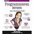 Programmieren lernen von Kopf bis Fuß: Ihr Einstieg in die ...