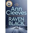 Raven Black: The First Novel to Feature Detective Jimmy Perez in Ann ...
