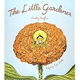The Little Gardener : Emily Hughes, Emily Hughes: Amazon.co.uk: Books
