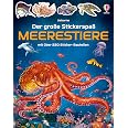 Der große Stickerspaß: Meerestiere: mit über 220 Stickern in die ...