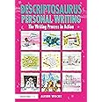Descriptosaurus Personal Writing: The Writing Process in Action: Amazon ...