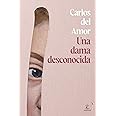 Una dama desconocida (ESPASA NARRATIVA) : Amor, Carlos del: Amazon.es: Libros