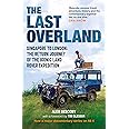 The Last Overland: Singapore to London: The Return Journey of the ...