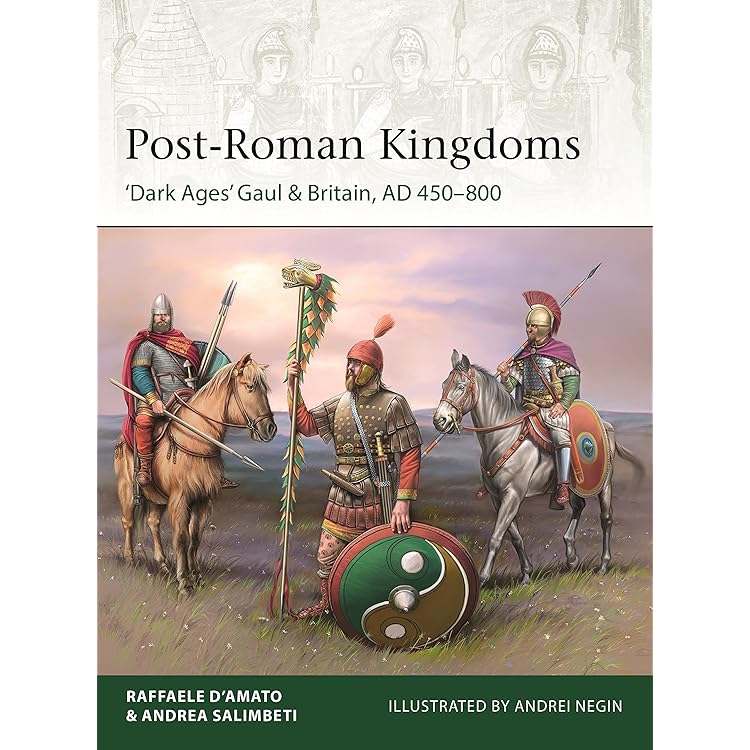 Book Review - Post Roman Kingdoms 'Dark Ages' Gaul & Britain, AD 450 ...