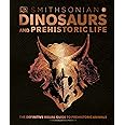Dinosaurs and Prehistoric Life: The Definitive Visual Guide to ...