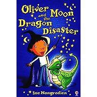 Oliver Moon & the Dragon Disaster (Book 2) : Mongredien, Sue ...