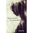 Buy BORN TO LOVE, CURSED TO FEEL Book Online at Low Prices in India ...