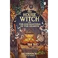 The House Witch and The Enchanting of the Hearth: Fall in love with the ...